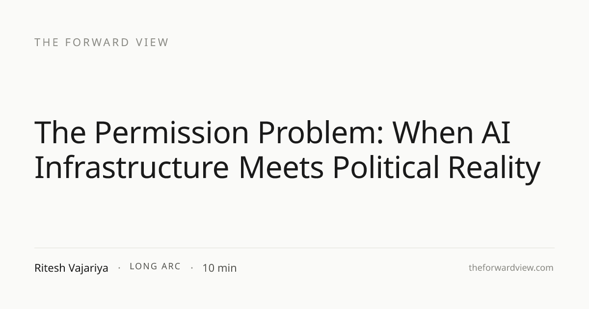 The Permission Problem: AI Infrastructure Hits Political Reality | The ...